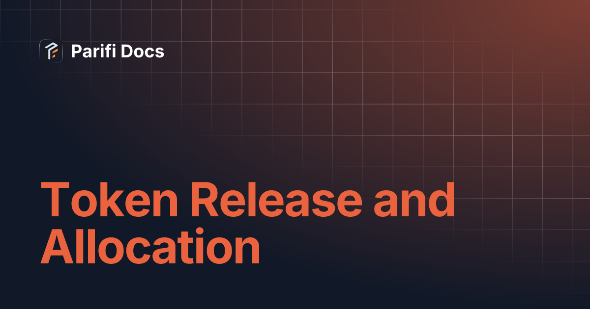 Token Release and Allocation | Parifi Docs